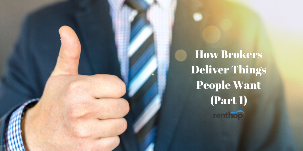 How Brokers Deliver Things People Want (Part 1) - Real Estate Topics ...